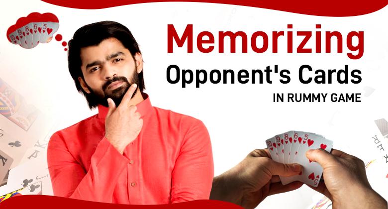 Memorizing Your Opponent’s Cards in Rummy Game