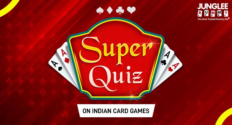 Super Quiz on Indian Card Games