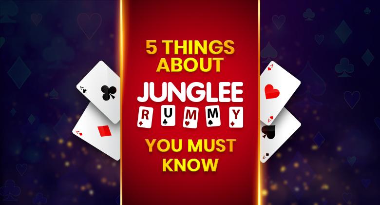 5 Things You Must Know About Junglee Rummy