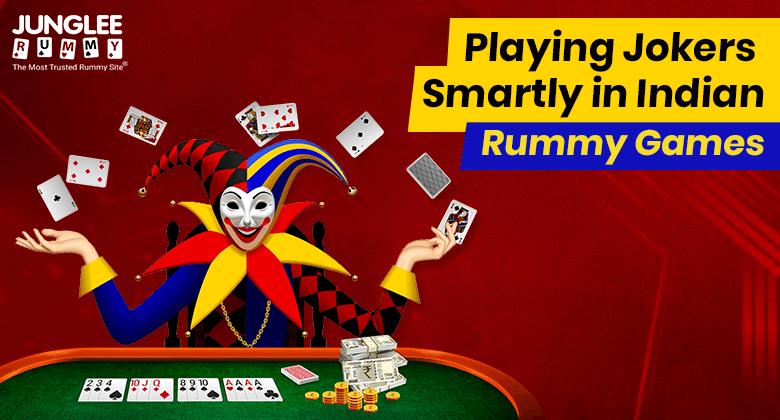 Playing Jokers Smartly in a Indian Rummy Game